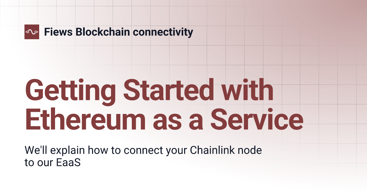 Getting Started with Ethereum as a Service | Fiews Blockchain connectivity